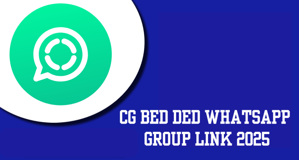 Cg Bed Ded Whatsapp Group Link 2025 - CG COLLEGE INFO